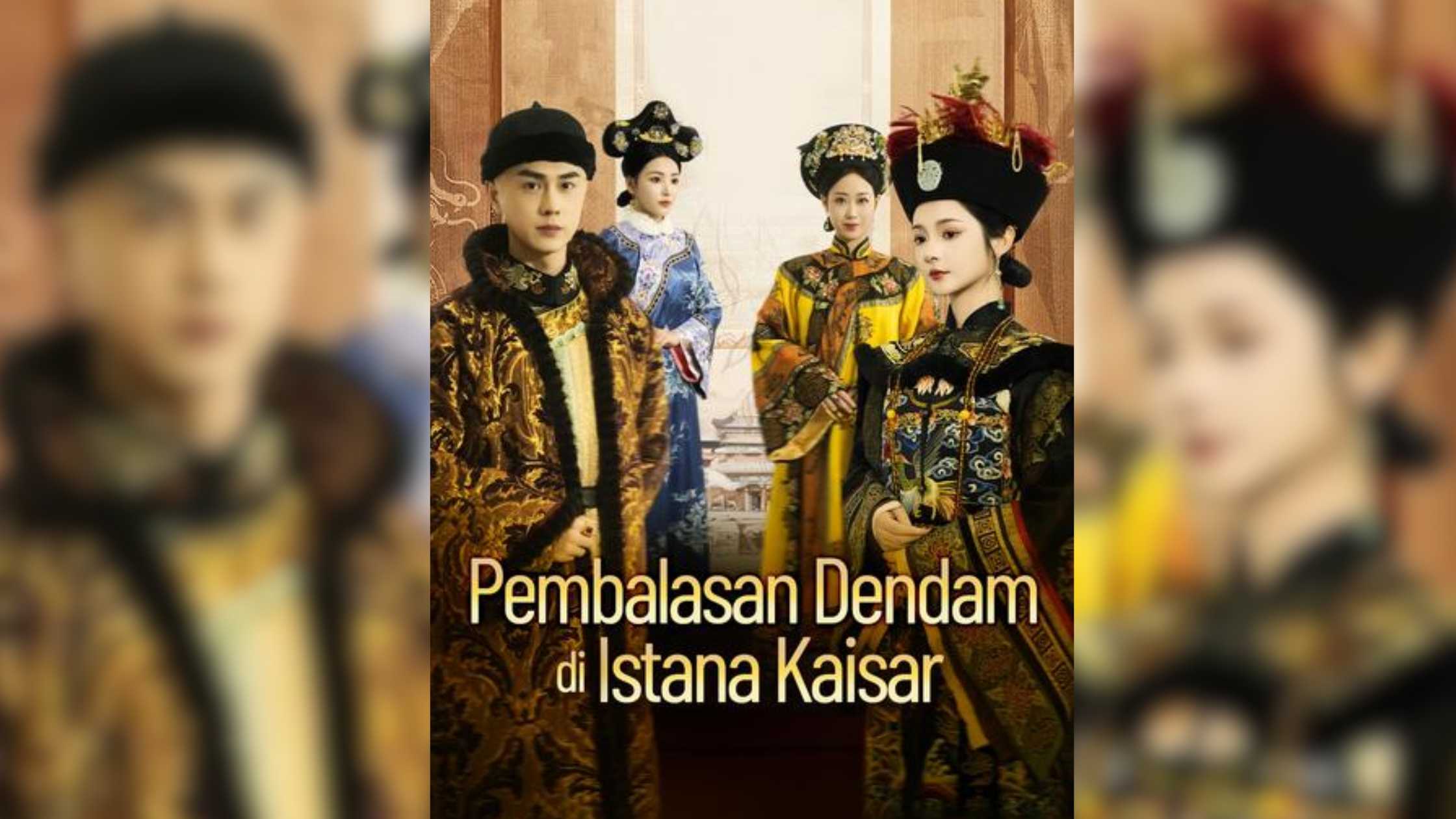 Link Nonton Pembalasan Dendam Di Istana Kaisar Drama China Gratis, Cek Di Sini!