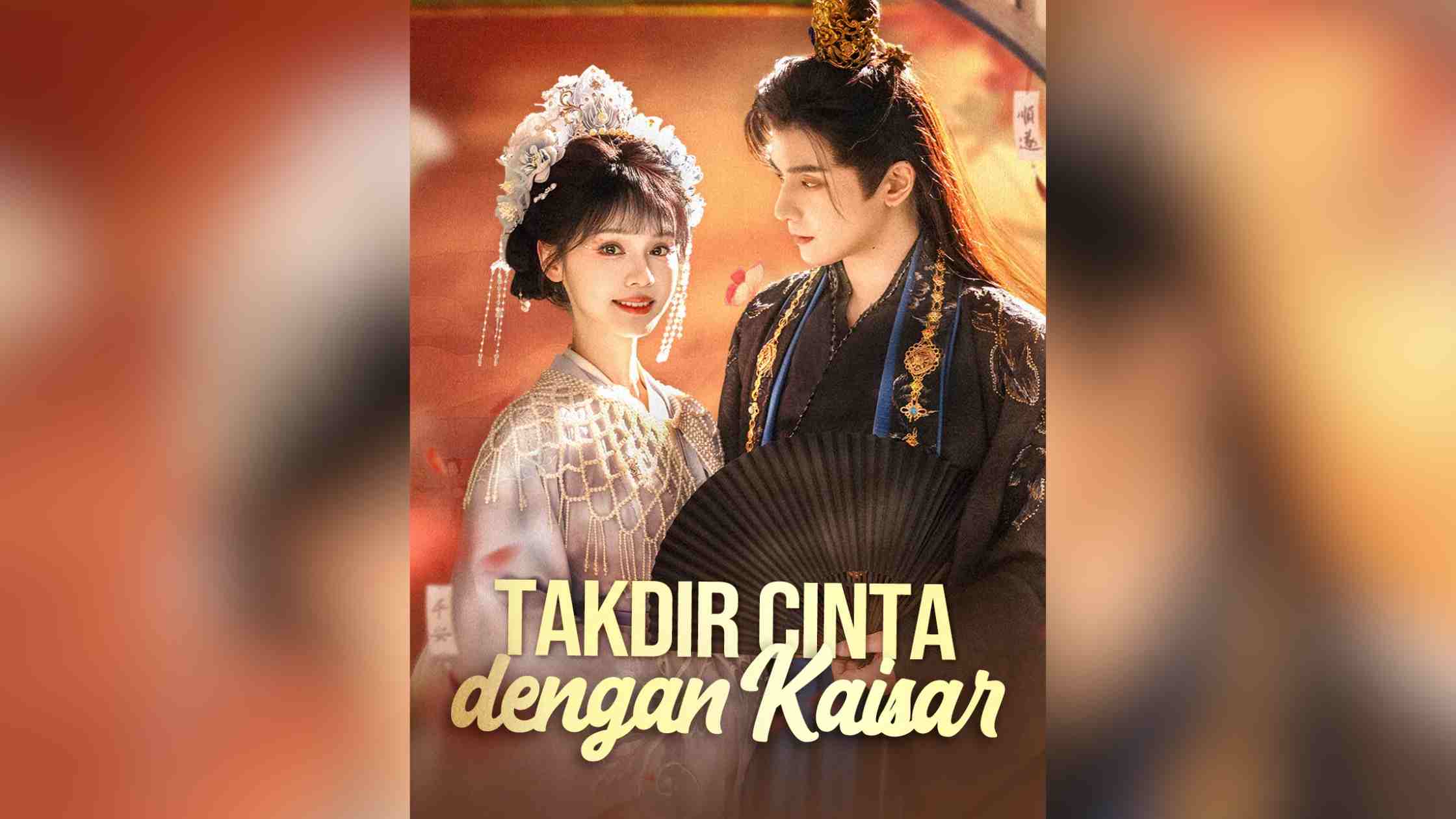 Link Nonton Takdir Cinta Dengan Kaisar Drama China Legal, Lengkap Full Episode