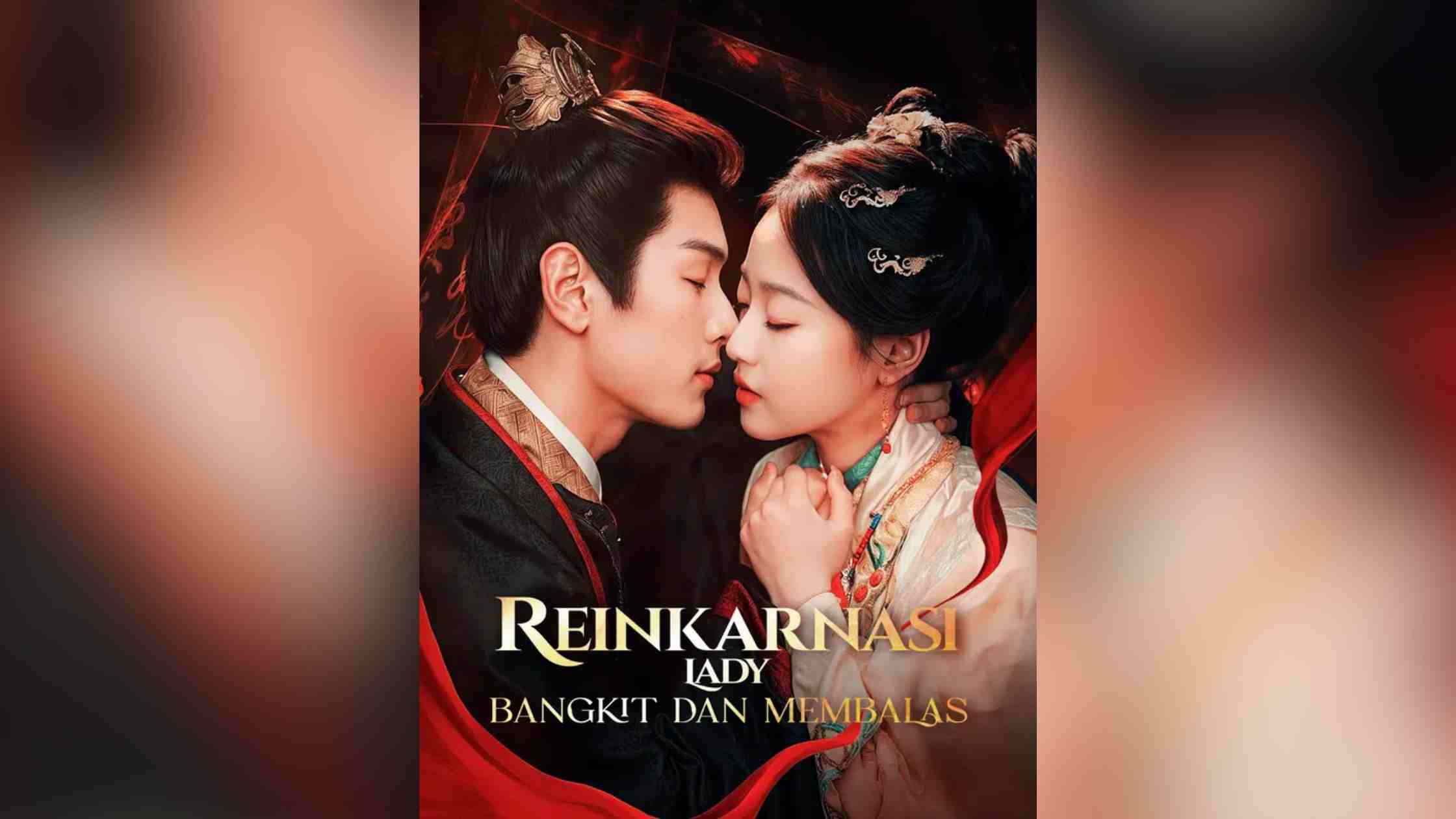Link Nonton Reinkarnasi Lady Bangkit Dan Membalas Drama China Full Episode