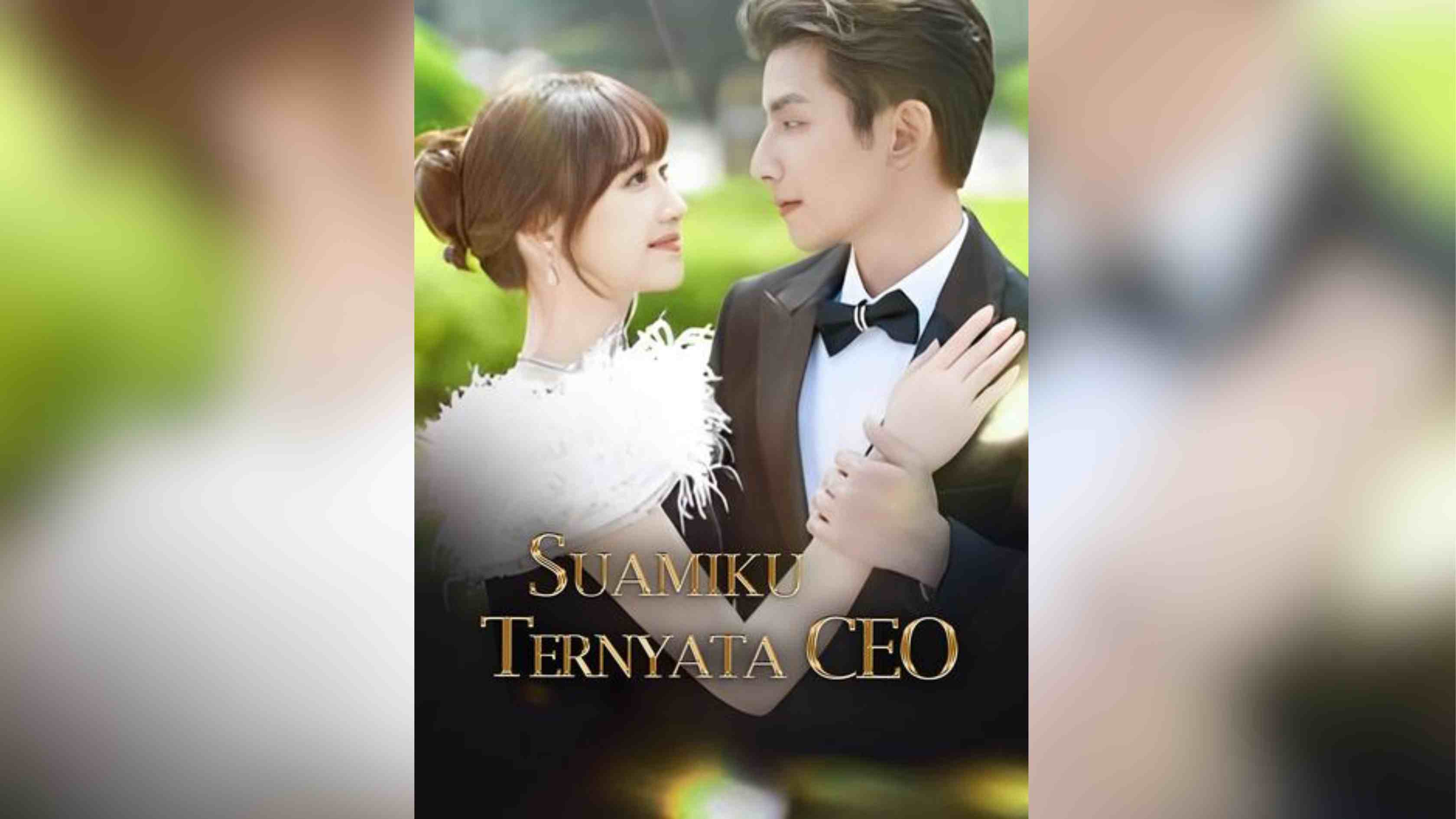Suamiku Ternyata CEO Drama China: Link Nonton & Info Lengkapnya