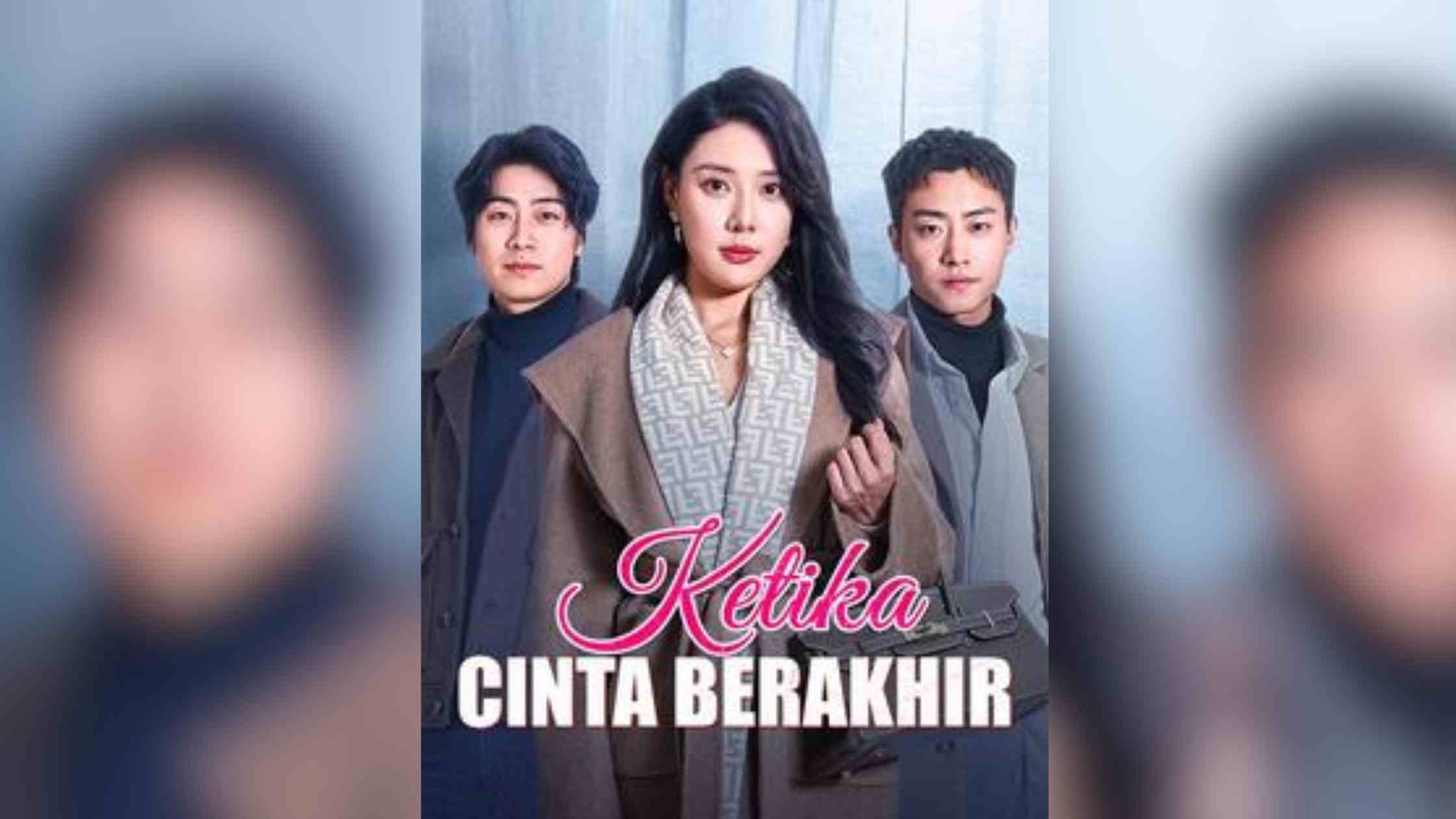Link Nonton Ketika Cinta Berakhir Drama China, Lengkap Full Episode