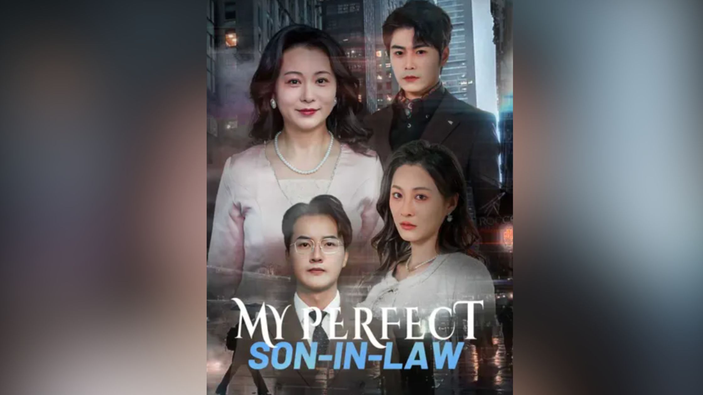 Link Nonton My Perfect Son-in-Law Chinese Drama Dan Sinopsisnya