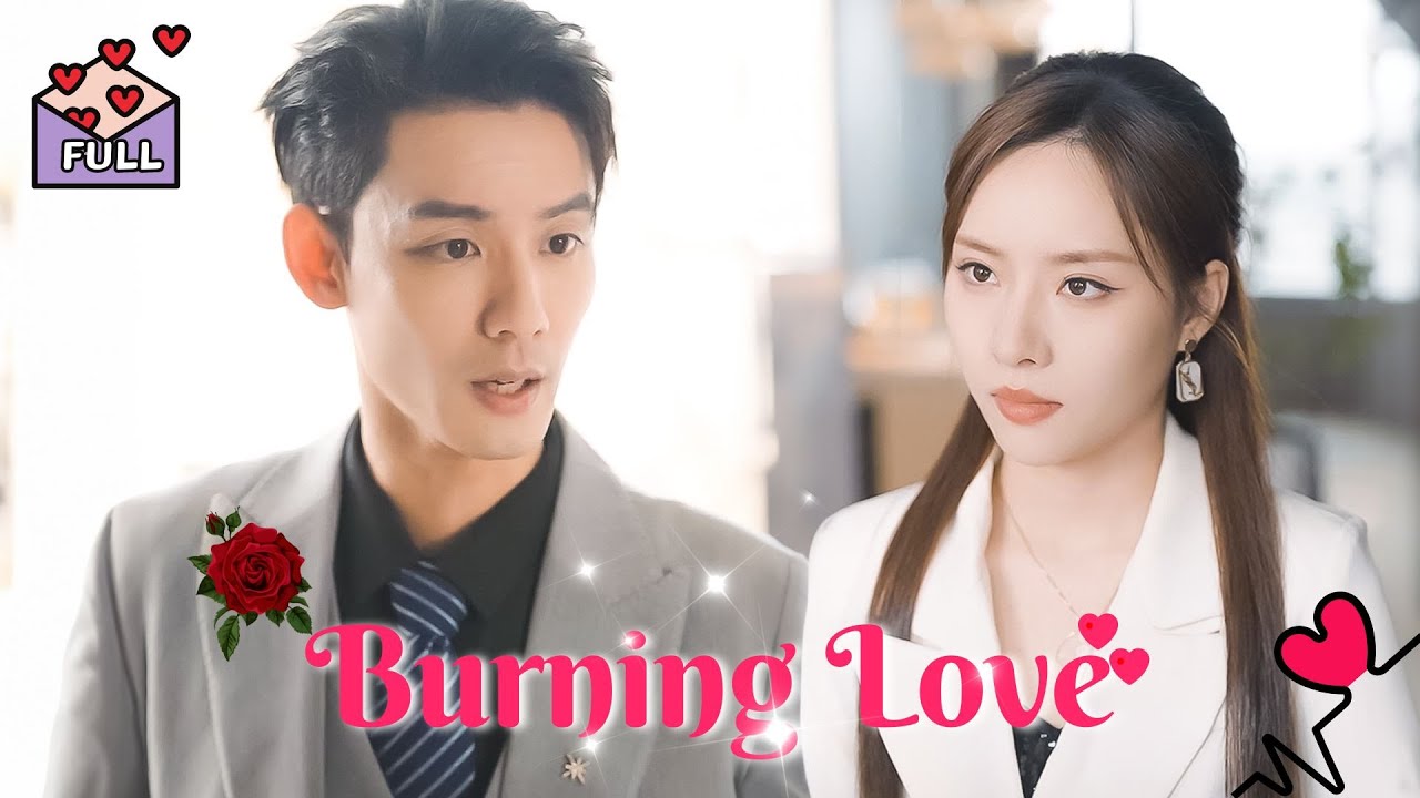 Burning Love Short Chinese Drama, Kisah Balas Dendam!